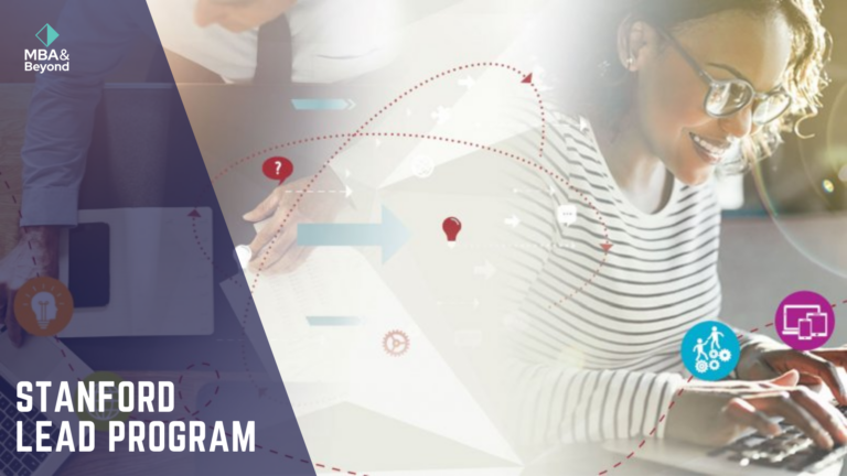 Stanford Lead Program: A Comprehensive Step-by-Step Guide - MBA & Beyond