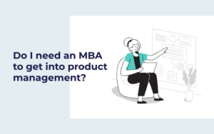 MBA For Product Management - MBA & Beyond