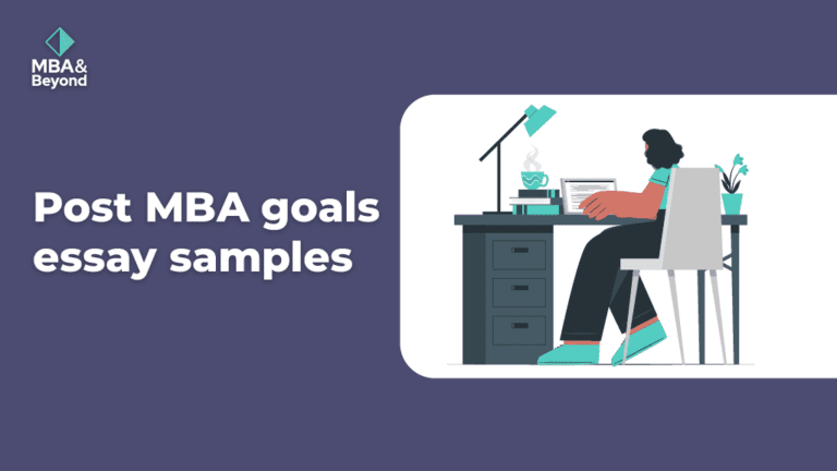 How to frame practical Post MBA Goals Essays
