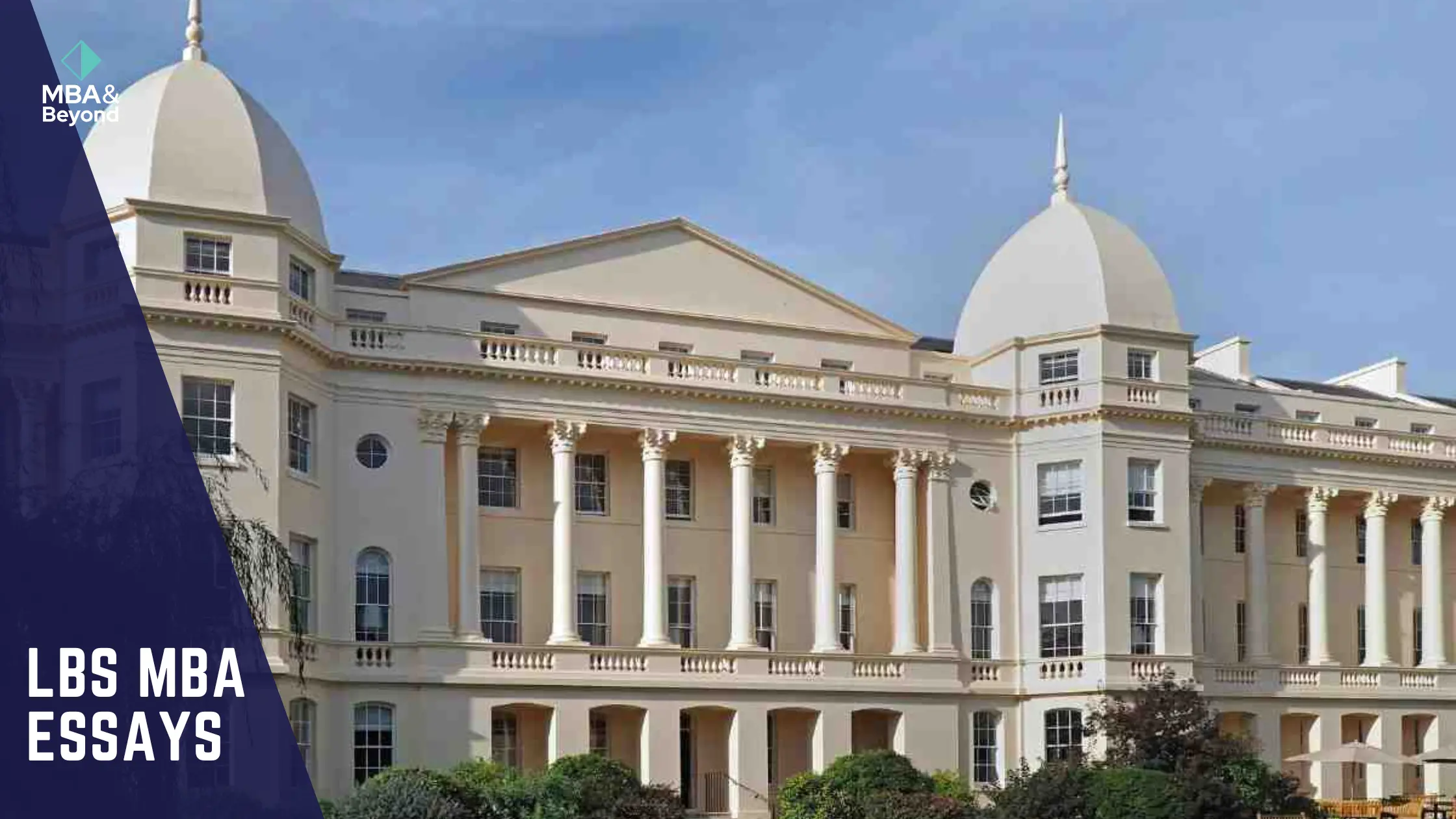 London Business School (LBS) MBA Essays - MBA & Beyond
